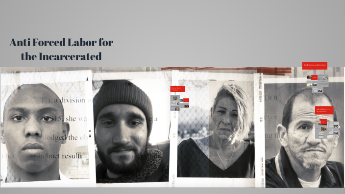 Anti Forced Labor for the Incarcerated by Joshua Evans on Prezi