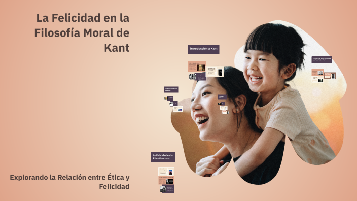 La Felicidad en la Filosofía Moral de Kant by eneko korta on Prezi