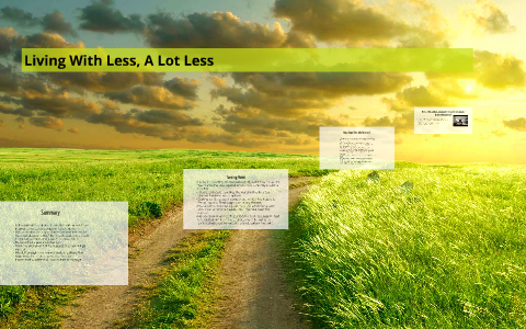 Living With Less, A Lot Less by on Prezi