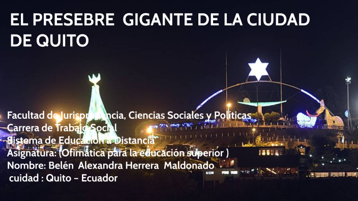 EL PRESEBRE GIGANTE DE LA CIUDAD DE QUITO by Belén Alexandra Herrera ...