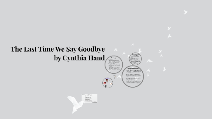 The Last Time We Say Goodbye by Cynthia Hand by Alexa Pineda on Prezi