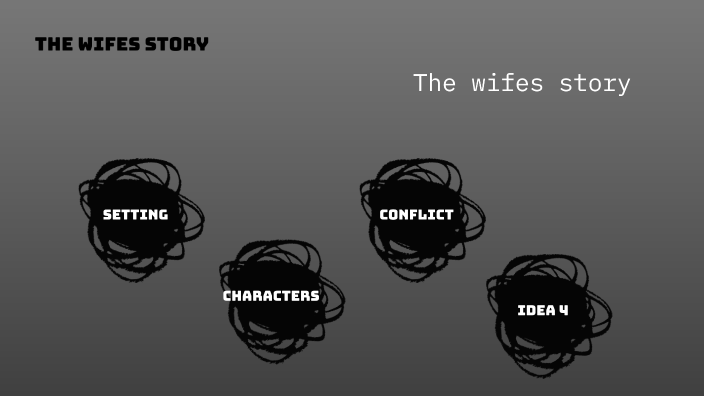 the wifes story ` by dale dale on Prezi