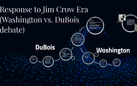Response to Jim Crow Era (Washington vs. DuBois debate) by Mon Mus on Prezi