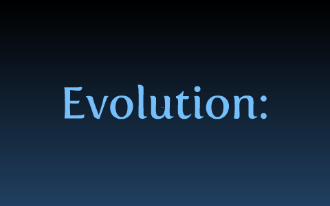 Evolution by Cynthia Landeros on Prezi