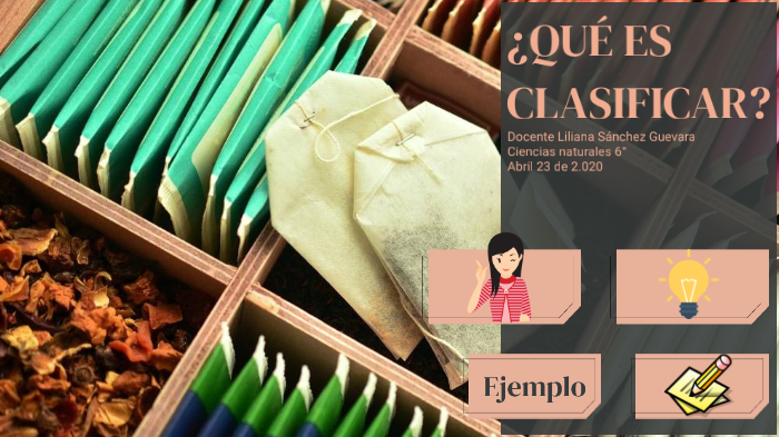 ¿QUÉ ES CLASIFICAR? by Liliana Sánchez on Prezi