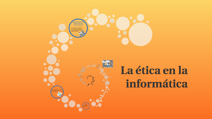 La etica en la informatica by Mitchel Itzel Contreras Palma on Prezi