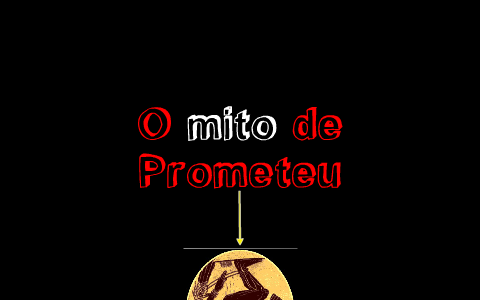 O mito de Prometeu by Marta Afonso on Prezi