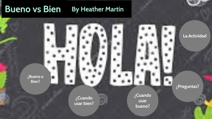 Bueno vs Bien (Spanish 305 project) by Heather Martin on Prezi