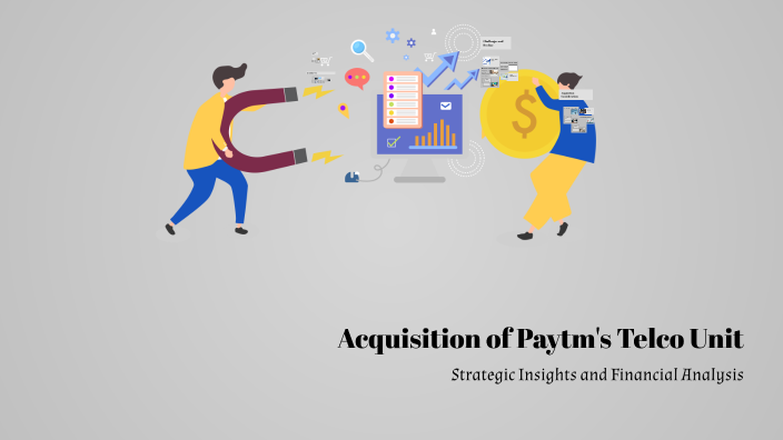 Acquisition of Paytm's Telco Unit by Raghav Ruia on Prezi