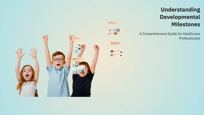 Understanding Developmental Milestones by Gavin Pierpoint on Prezi