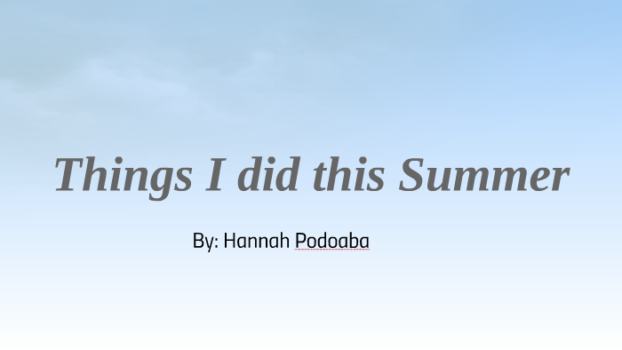 Things I did this Summer by on Prezi