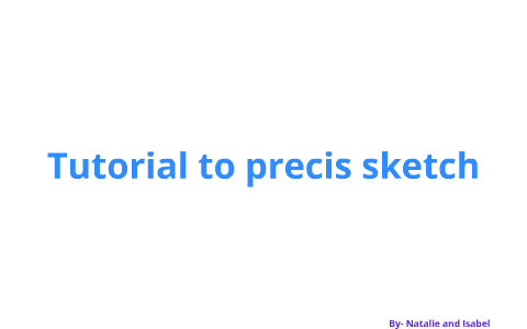 Tutorial to precis sketch by Natalie Lim on Prezi