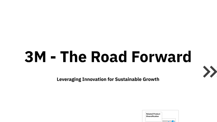 3M - The Road Forward by Sanjay Vasu on Prezi