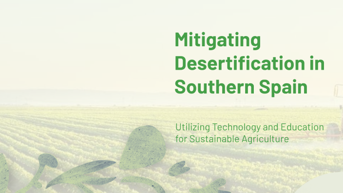 Preventing Desertification in Southern Spain by Henri Hokka on Prezi