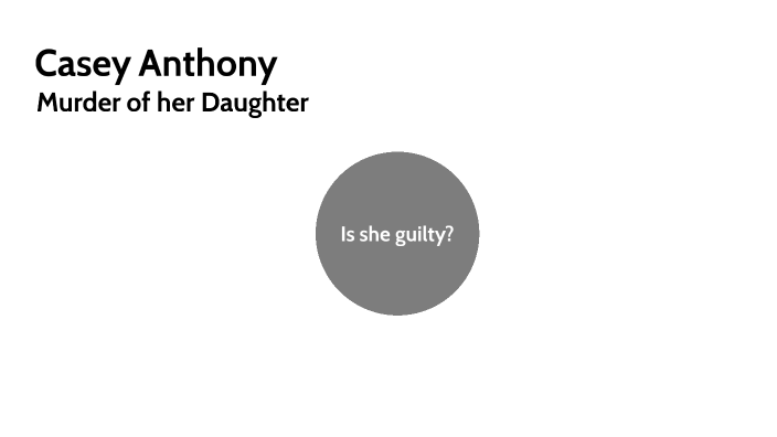 Casey Anthony by Dolores Rijos on Prezi
