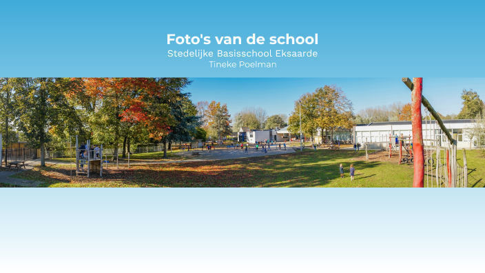 Taak: foto's van een school by Tineke Poelman on Prezi