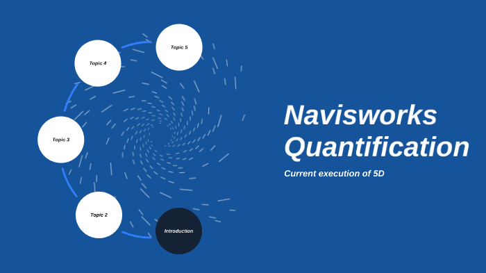 Navisworks Quantification to solve 5D by Vladislav Cherkasov on Prezi