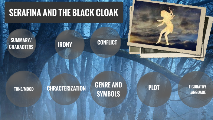 Sarafina and the Black Cloak by Julisa Hernandez on Prezi
