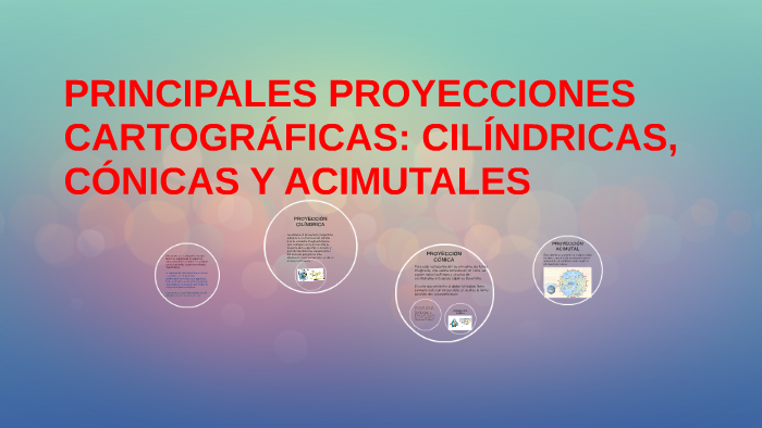PRINCIPALES PROYECCIONES CARTOGRÁFICAS: CILÍNDRICAS, CÓNICAS by José ...