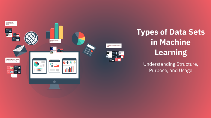 Types of Data Sets in Machine Learning by Nirbhay Tiwari on Prezi