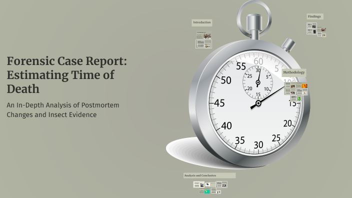 Forensic Case Report: Estimating Time of Death by Binwas on Prezi