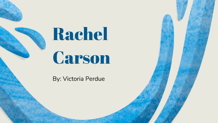 Rachel Carson Timeline - Victoria Perdue by Victoria Perdue on Prezi