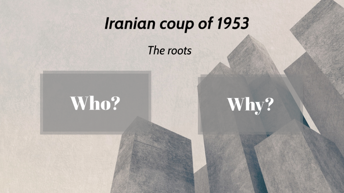 Iranian coup of 1953 by Emilie Yeh on Prezi