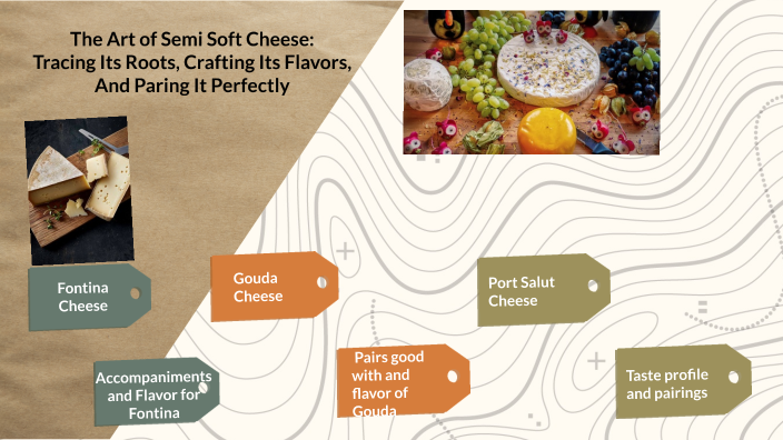 The Trio of Semi-Soft Cheese Origin by Raymundo Ortega on Prezi