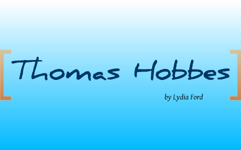 Thomas Hobbes by Lydia Nixon on Prezi