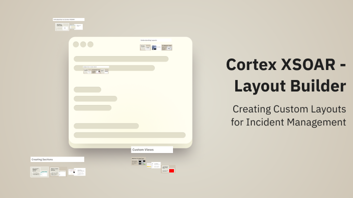 Cortex XSOAR - Layout Builder by SAIPRAVEEN MANDALANEEDI on Prezi