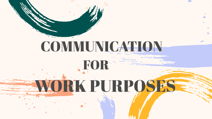 Communication for work Purposes by Dan Payla on Prezi