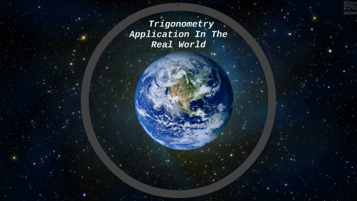 How Trigonometry applies to the real world by Ha Ho on Prezi