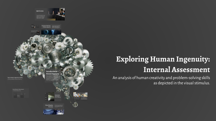 Exploring Human Ingenuity: Internal Assessment by Toji on Prezi