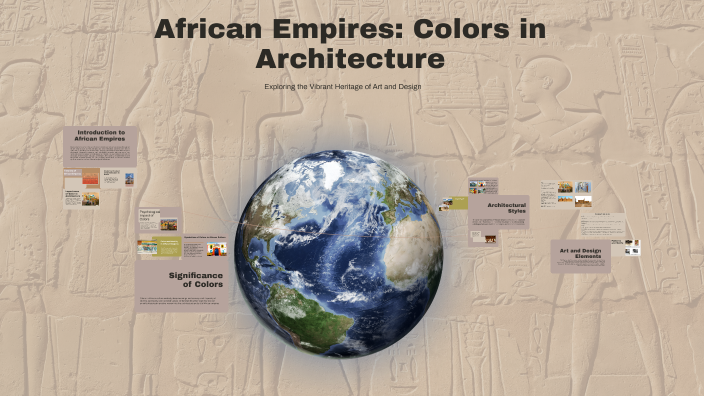 African Empires: Colors in Architecture by ANANYA DAWER on Prezi