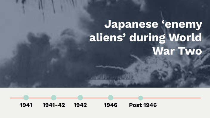 Japanese ‘enemy aliens’ during World War Two by Imi Menzies on Prezi