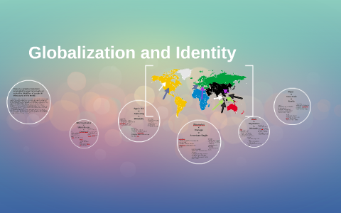 Globalization and Identity by Islay Tyson on Prezi