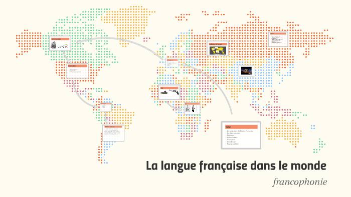 La langue française dans le monde by Vera Spanjer on Prezi