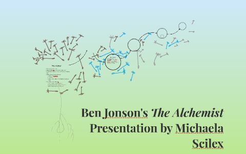 Ben Jonson's The Alchemist by Michaela Scilex on Prezi