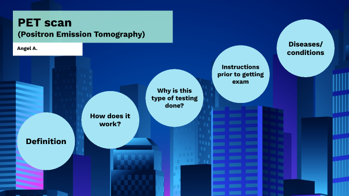 PET Scan - Angel A. by Angel Adams on Prezi