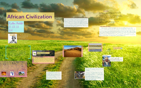 African Civilization Project by Kallen Fedele on Prezi