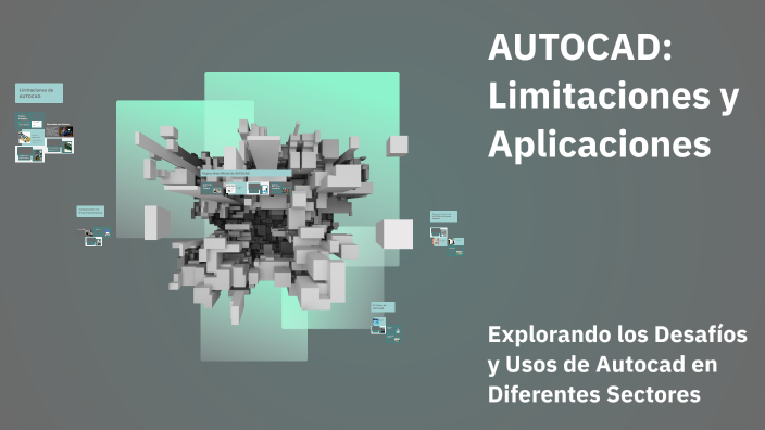 AUTOCAD: Limitaciones y Aplicaciones by Mariano Valentin Cano on Prezi