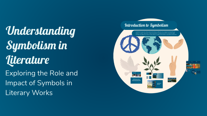 Understanding Symbolism in Literature by Gretchen Perez on Prezi