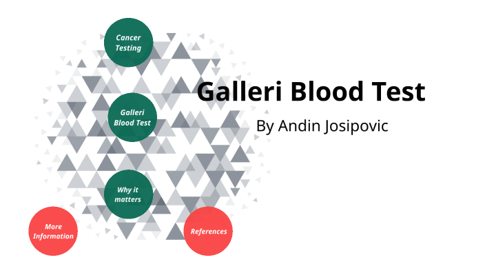Galleri Blood Test by Aj Josipo on Prezi