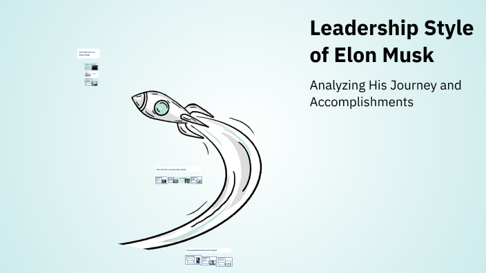 Leadership Style of Elon Musk by PraTHam SinGH on Prezi