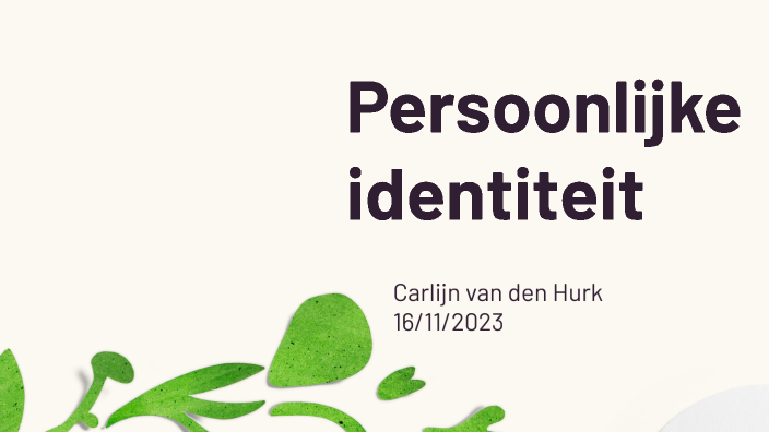 Persoonlijke identiteit by Carlijn van den Hurk on Prezi