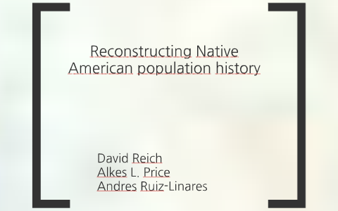 Reconstructing Native American population history by Francisco Barajas ...