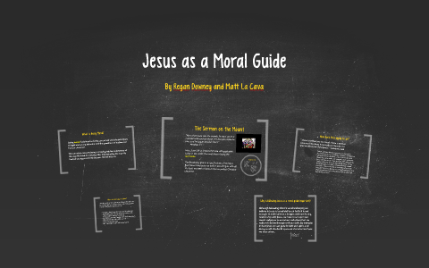 Jesus as a Moral Guide by on Prezi