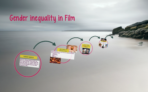 Gender inequality in Film by shaneise brantley on Prezi