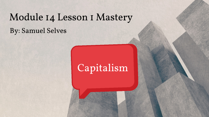 Module 14 Lesson 1 Mastery by Samuel Selves on Prezi Module 14 Lesson 1 Mastery by Samuel Selves on Prezi