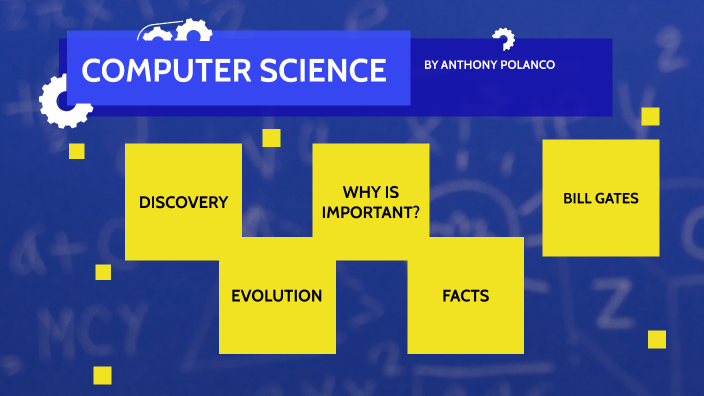 HISTORY OF COMPUTER SCIENCE by ANTHONY POLANCO by Anthony Polanco on Prezi